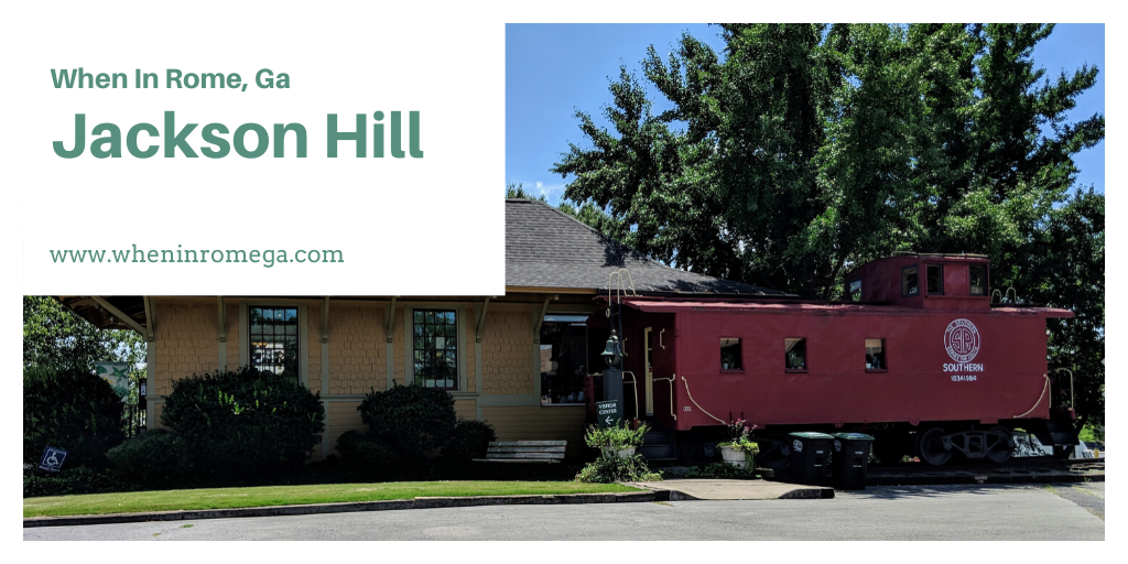 Jackson Hill, One Of Seven Hills In Rome, Georgia | When In Rome, Ga