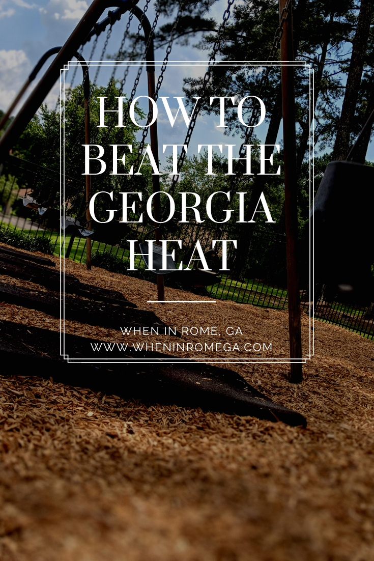How To Beat The Georgia Heat