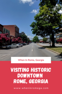 Spectacular Things To Do In Downtown Rome, Georgia