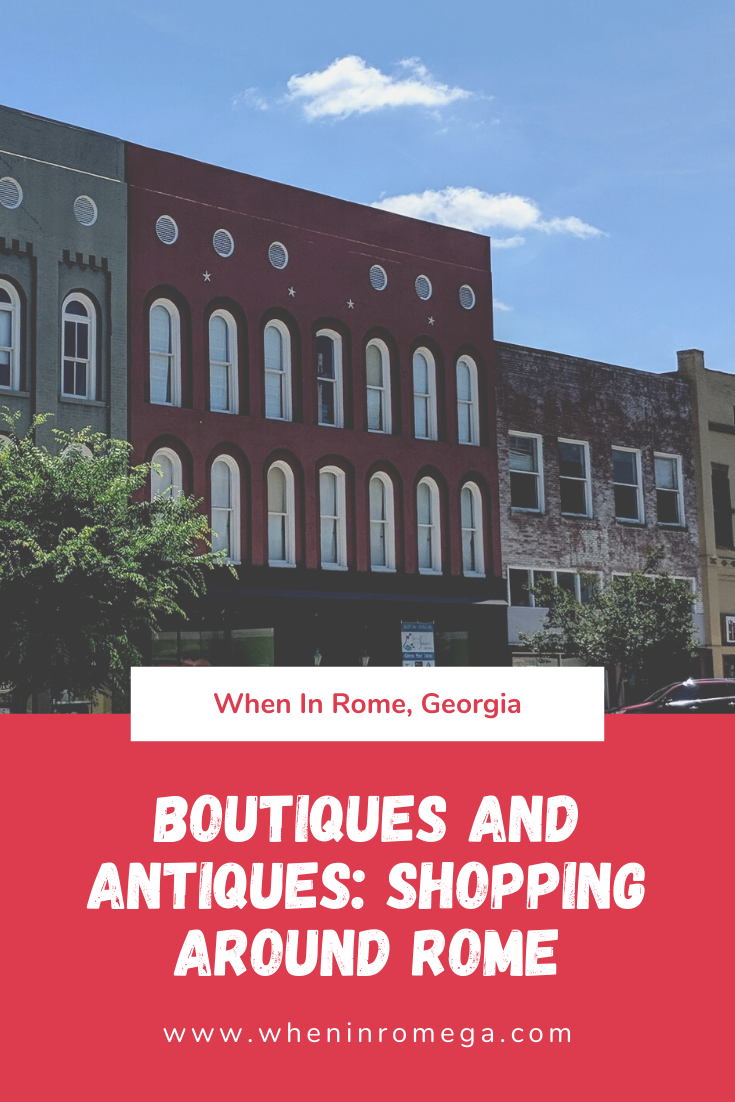 Rome, Georgia Shopping At The Best: Boutique And Antique Stores
