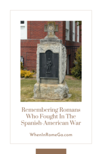 Remembering Romans Who Fought In The Spanish-American War