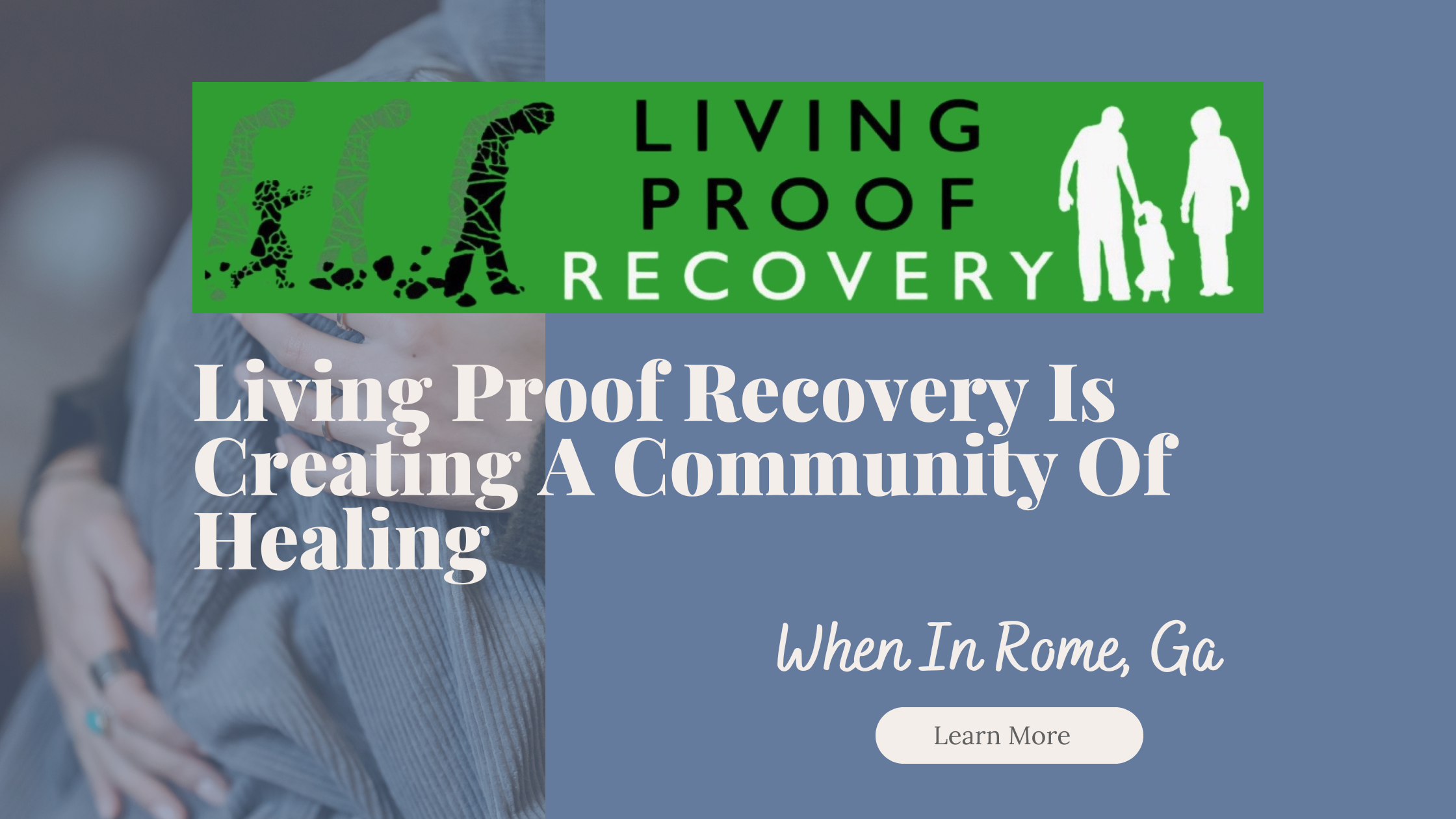 Living Proof Recovery: Building a Community of Hope in Rome, Georgia